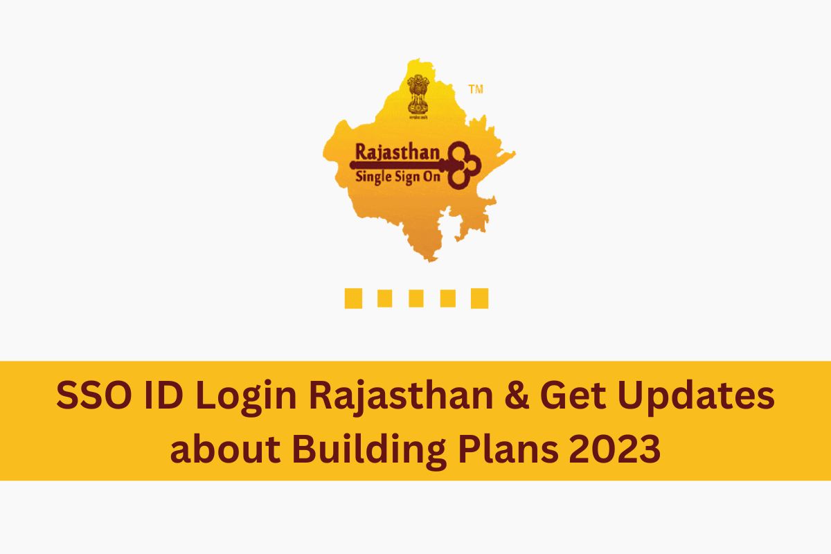 SSO ID Login Rajasthan & Get Updates about Building Plans 2023